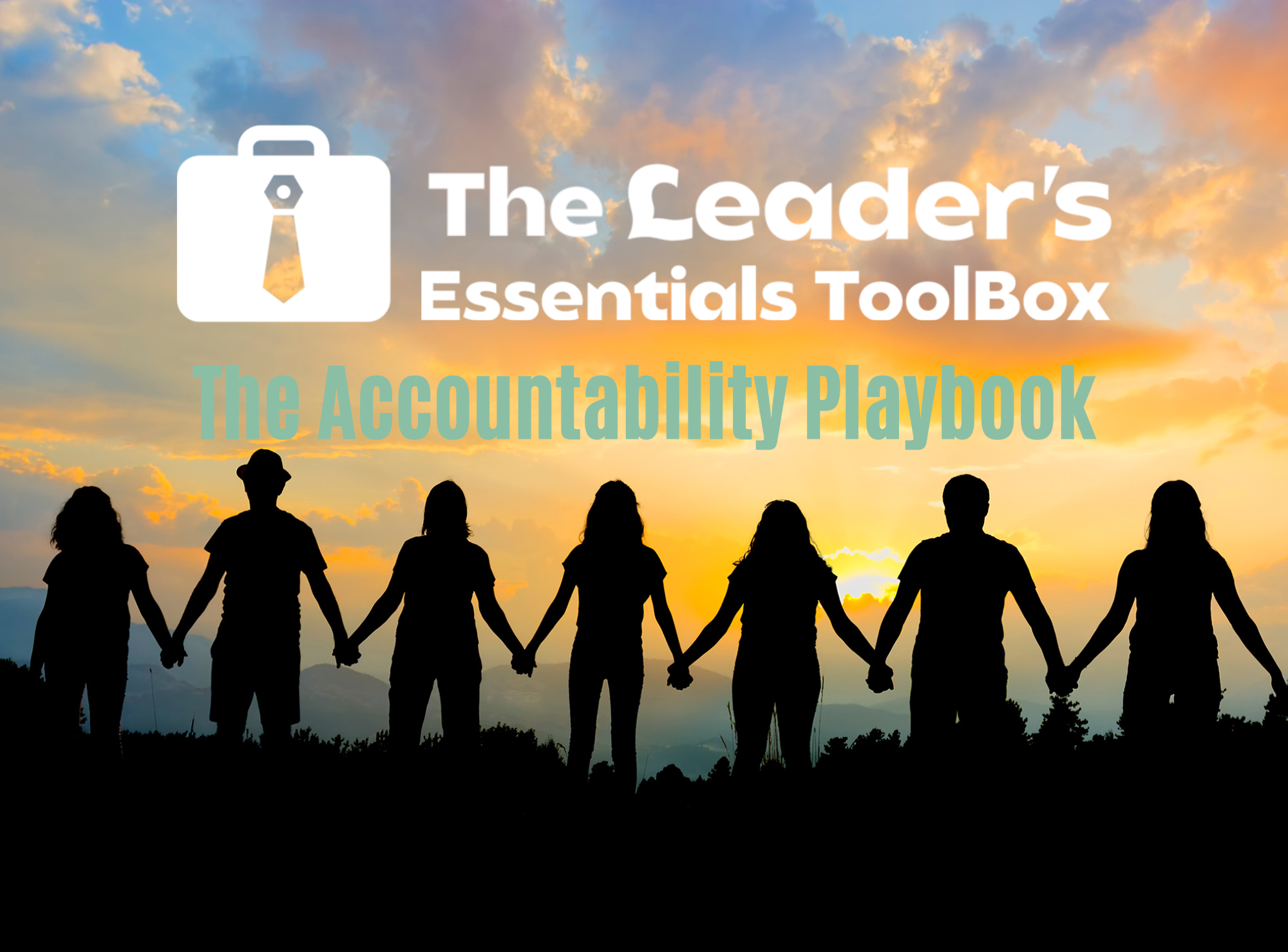 The Leader's Essentials ToolBox - The Accountability Playbook