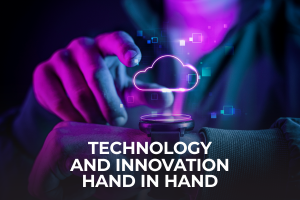 Technology and Innovation, Hand in Hand